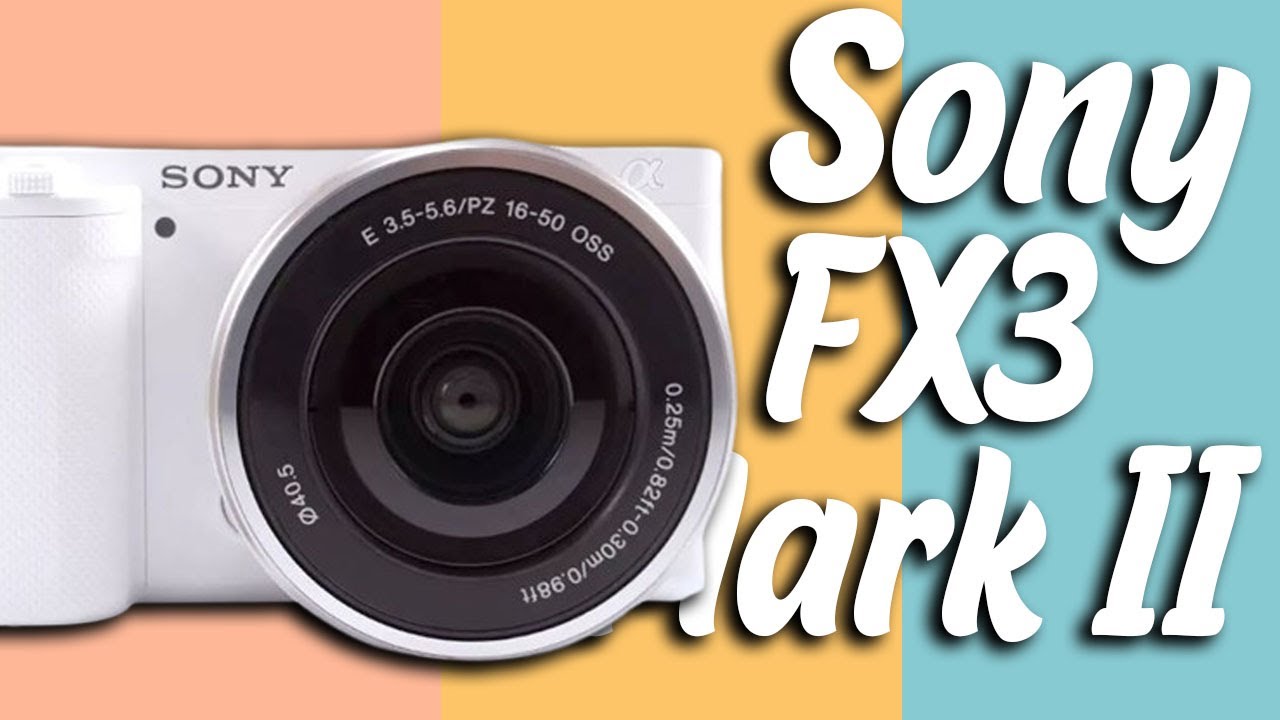 Sony FX3 II - Upcoming Cinema Camera - YouTube