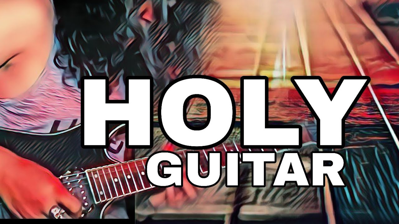 Holy Guitar - YouTube