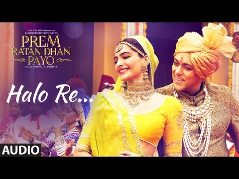 Halo Re Full Song (Audio) | Prem Ratan Dhan Payo | Salman Khan, Sonam Kapoor