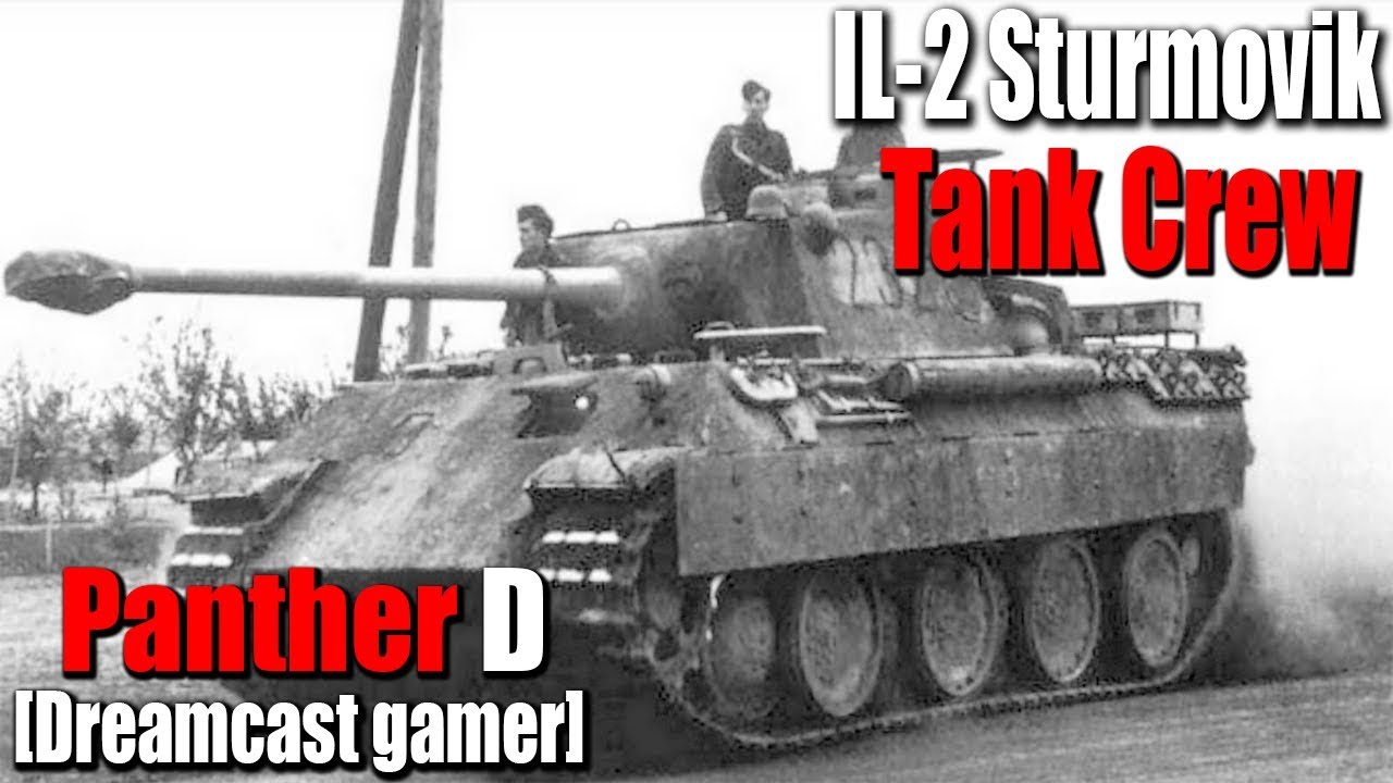 [Dreamcast gamer] IL-2 Tank Crew: หัดขับรถถัง Pz.Kpfw. V Ausf.D ...