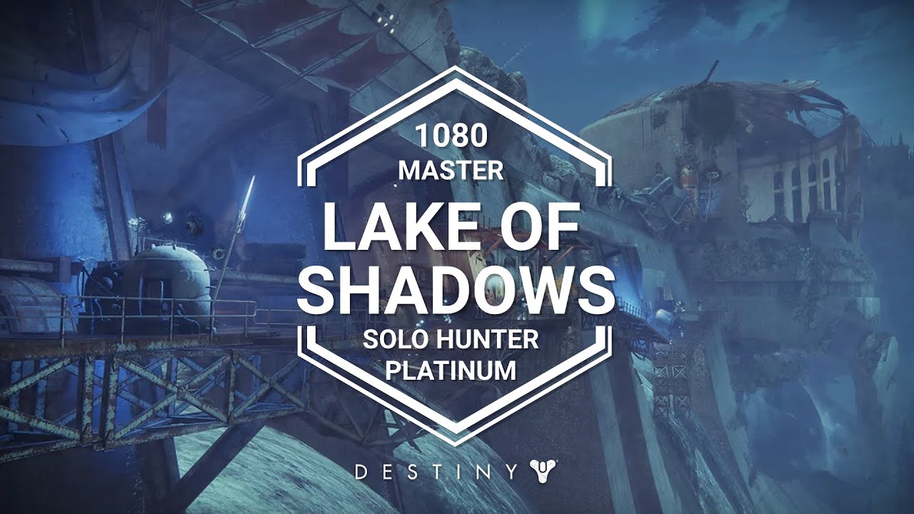 Lake of Shadows: Master Nightfall 1080 Solo Hunter Platinum Rewards ...