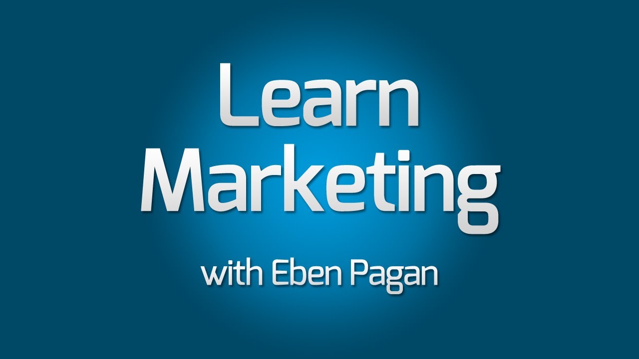 "Learn Marketing" with Eben Pagan - YouTube