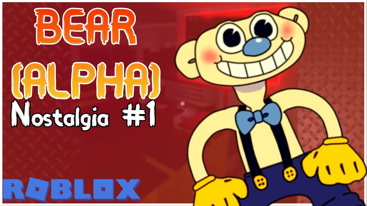 SO MANY MEMORIES!!! - Roblox Bear(Alpha) - Nostalgia #1 [LIVE] - YouTube