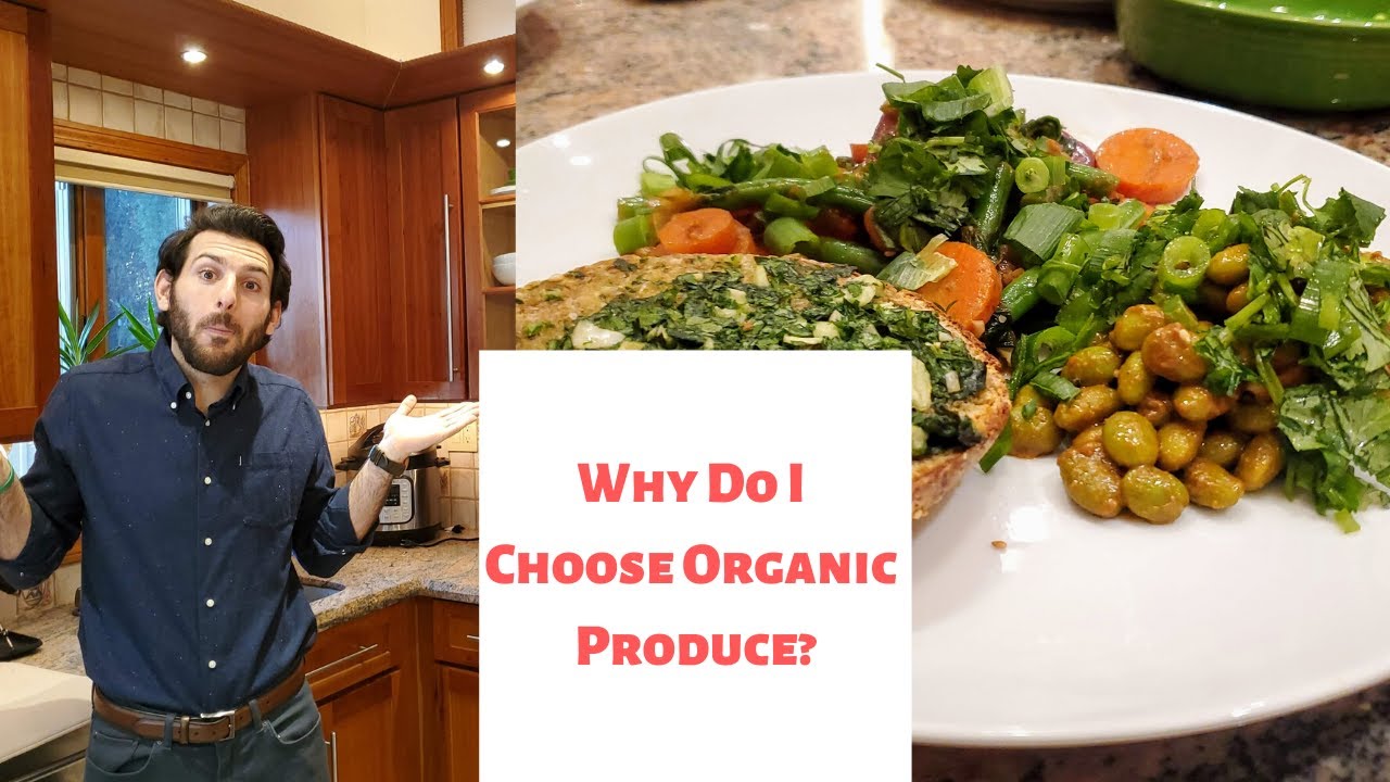 Why I Eat Organic | Choosing Organic Produce - YouTube