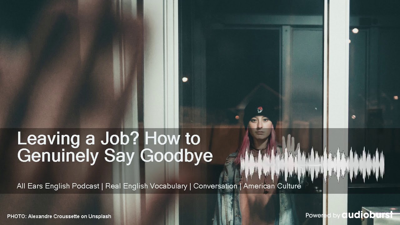 Leaving a Job? How to Genuinely Say Goodbye - YouTube