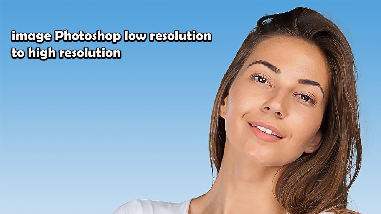 Image Photoshop Low Resolution To High Resolution How To Make Low To image-photoshop-low-resolution-to-high-resolution-how-to-make-low-to