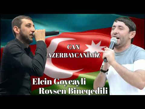 Elcin Goycayli Ft Rovsen Bineqedili - Can Azerbaycanimiz 2022