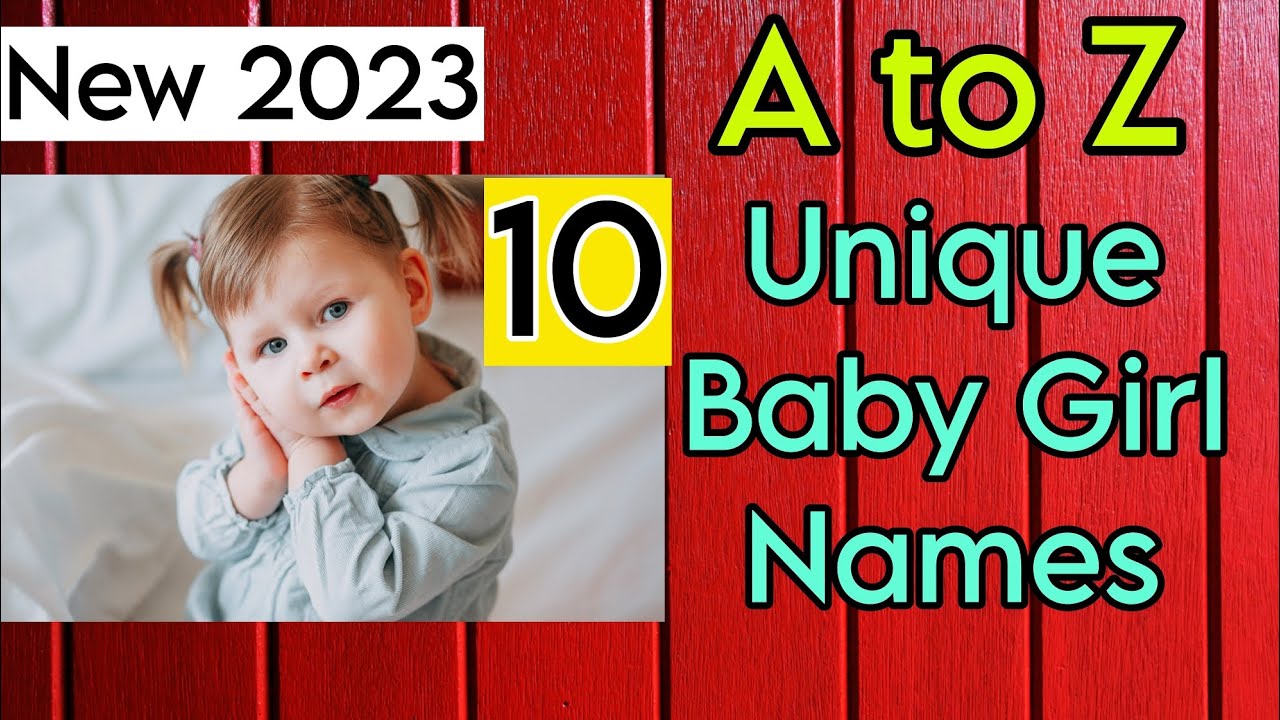 AtoZ Unique Baby Girl Names 2023 - YouTube