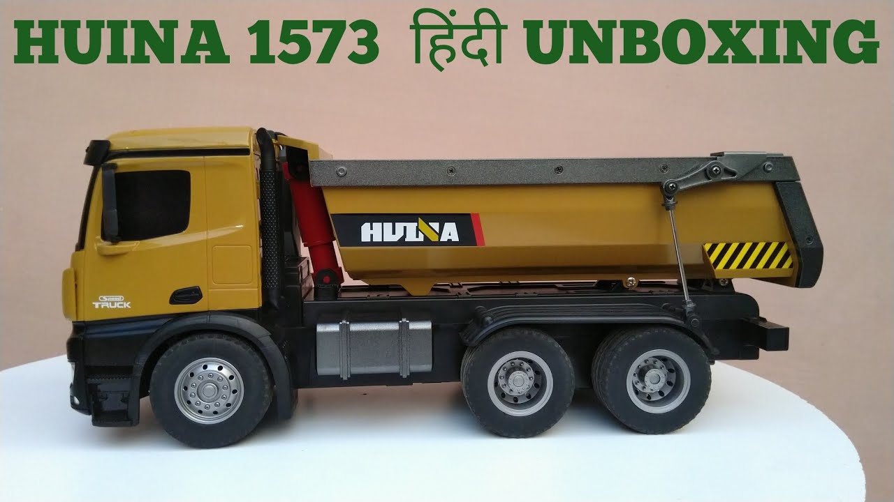 HUINA 1573 RC Dump Truck हिन्दी Unboxing - YouTube