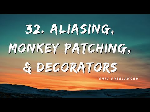 32. Monkey Patching, Decorators Explained - Shiv Freelancer - YouTube