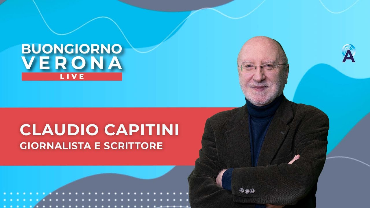 BUONGIORNO VERONA - CLAUDIO CAPITINI - Giornalista e Scrittore - YouTube
