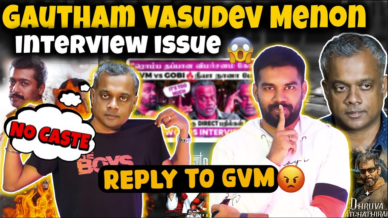 Gautham Vasudev Menon Interview issues | REPLY TO GVM 😡 - YouTube