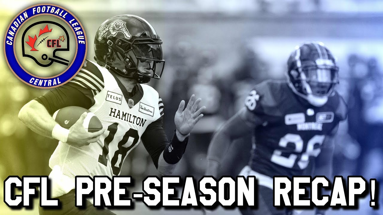 Pre-Season Recap! 2023 CFL Season! - YouTube