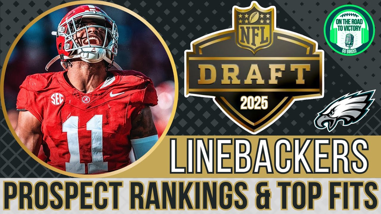 2025 NFL Draft- LINEBACKERS | LB Prospect Rankings | Eagles Top Fits ...