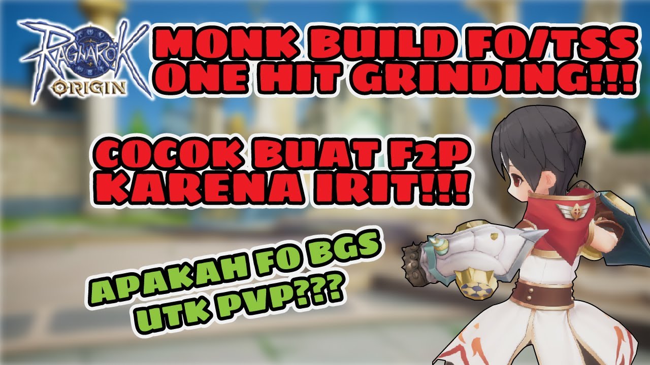 MONK BUILD FO/TSS ONE HIT GRINDING ‼️ COCOK F2P KARENA IRIT ⁉️ Ragnarok ...