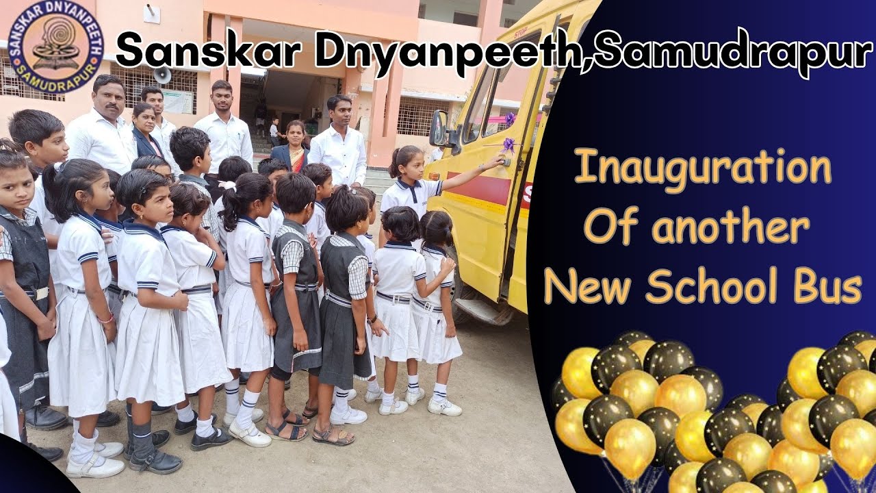 Inauguration Of Another New School Bus | Sanskar Dnyanpeeth Samudrapur ...