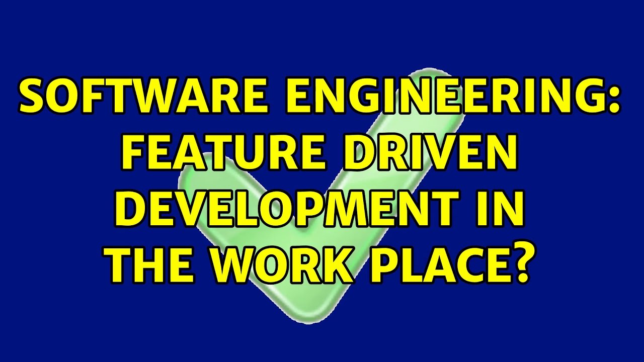 Software Engineering: Feature Driven Development in the work place ...