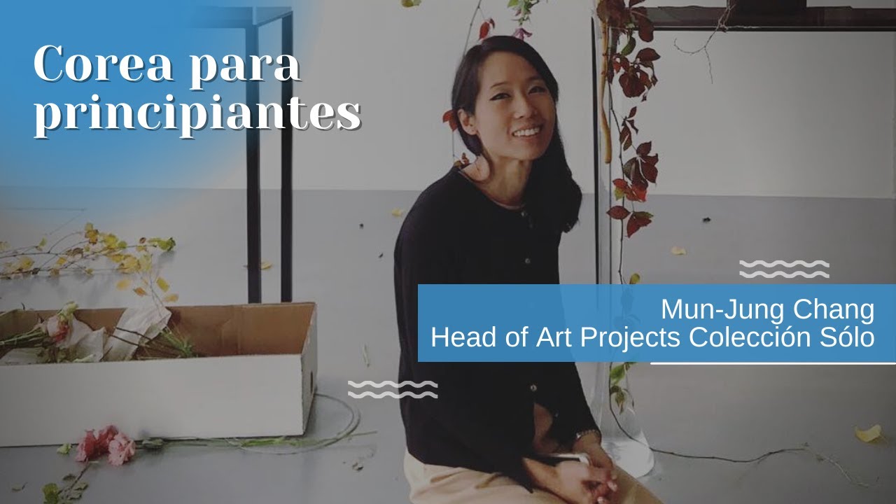 Mun-Jung Chang y cómo ha mejorado la posición de los artistas coreanos ...