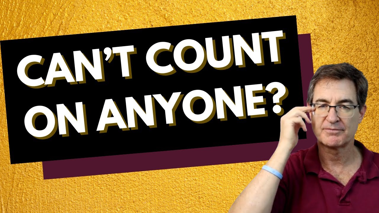 How to Handle the Feeling that You Have No One to Count On - Tapping ...