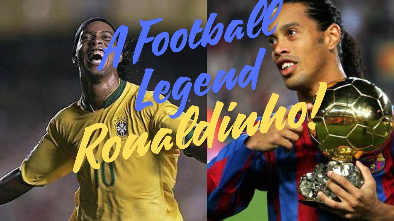 Ronaldinho: A Football Legend - YouTube