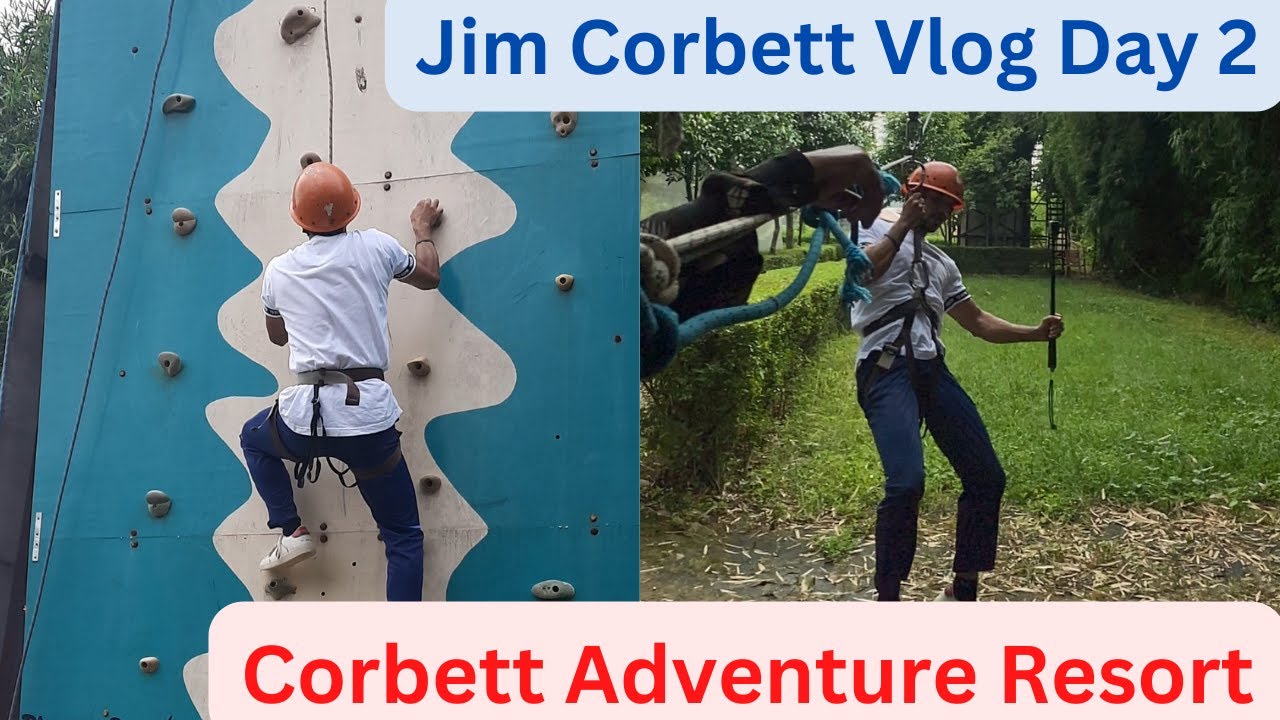 Jim Corbett Vlog Day 2|| Corbett Adventure Resort|| Adventure ...