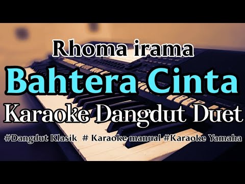 BAHTERA CINTA ( Rhoma irama ) - Karaoke Dangdut Duet Klasik - YouTube