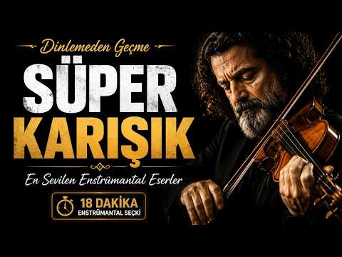 SÜPER KARIŞIK | En Sevilen Bağlama ve Keman Eserleri | Best Turkish Bağlama & Violin Instrumentals