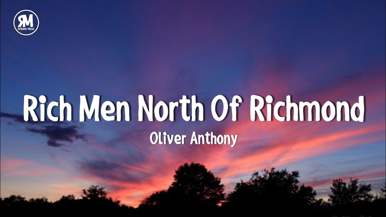 Oliver Anthony - Rich Men North Of Richmond (lyrics) - YouTube