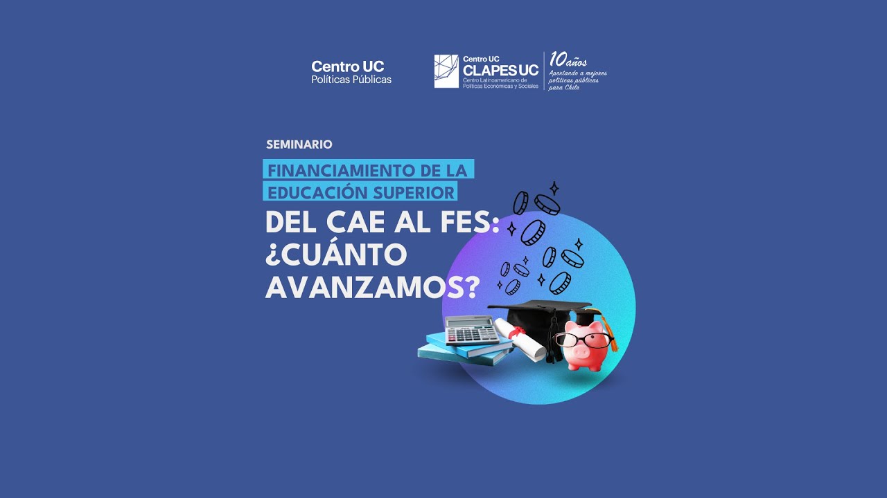 Seminario Financiamiento de la educación superior. Del CAE al FES ...