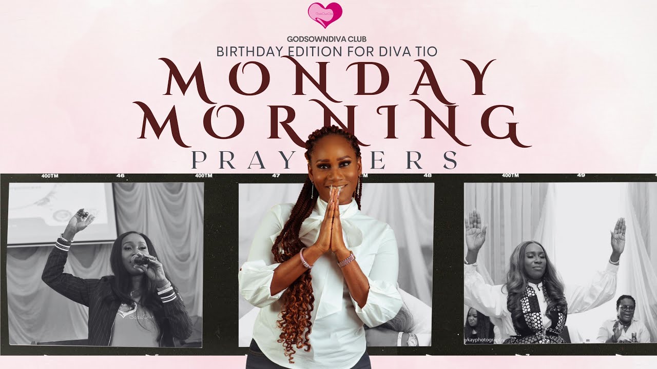 Monday Morning Prophetic Prayers - Birthday Edition for Diva TiO - YouTube