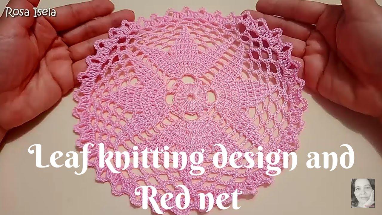 LEAF KNITTING DESIGN AND RED NET - YouTube