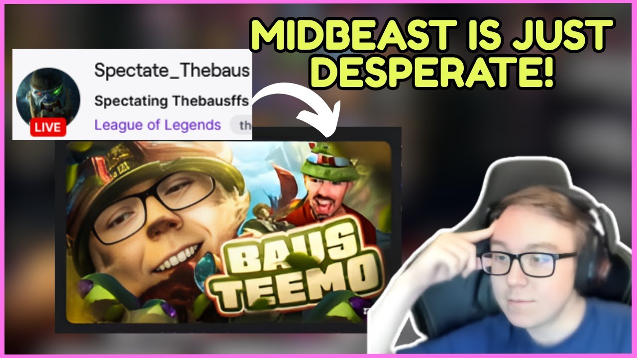 Baus Is Tilted Over Midbeast For New Video About Him | Midbeast Is ...