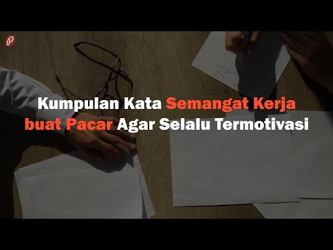 Kumpulan Kata Semangat Kerja buat Pacar Agar Selalu Termotivasi
