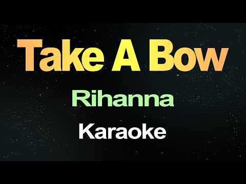 Take A Bow - Rihanna ( Karaoke )