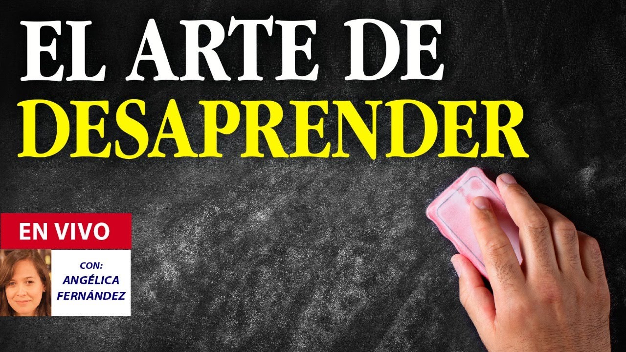Aprendiendo a DESAPRENDER - YouTube