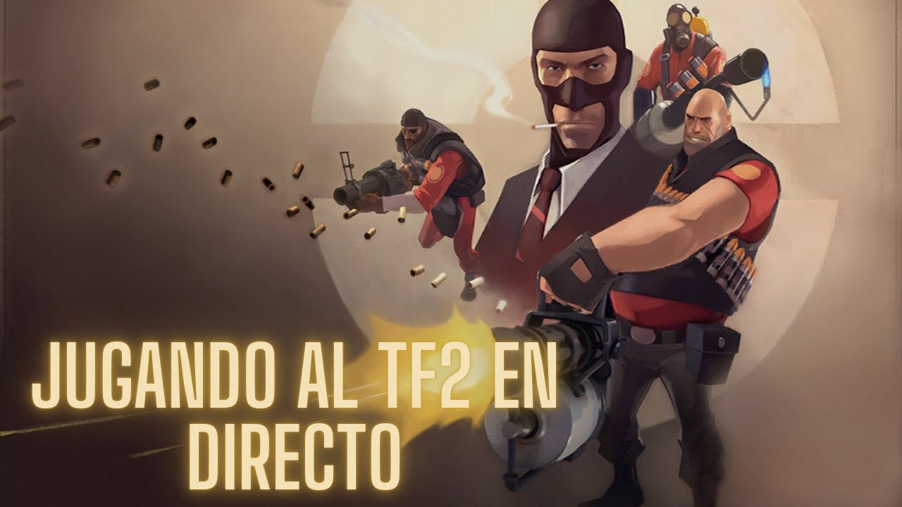 Jugando TF2 en Directo - YouTube