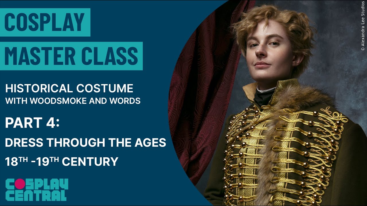 Cosplay Master Class | Historical Costume for Cosplay - Dress Through ...