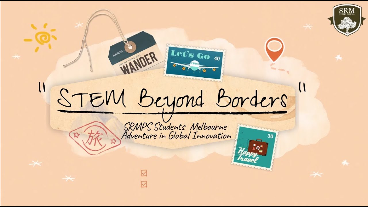 Stem Beyond Borders || SRM Public School || Guduvanchery - YouTube