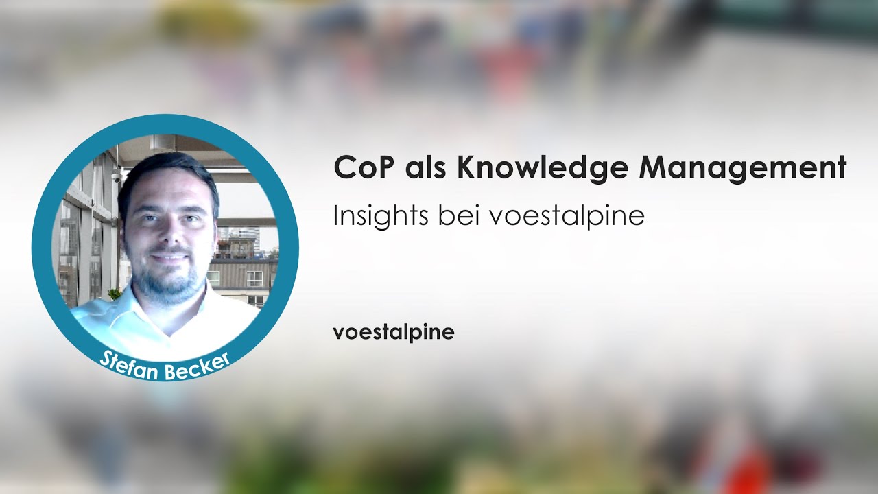 CoP als Knowledge Management – Insights bei voestalpine - YouTube
