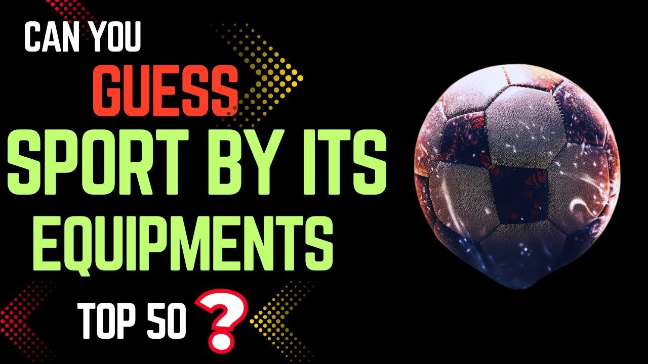 Guess the Sport by Equipment? Top 50 Challenges | Only 10% Get All ...