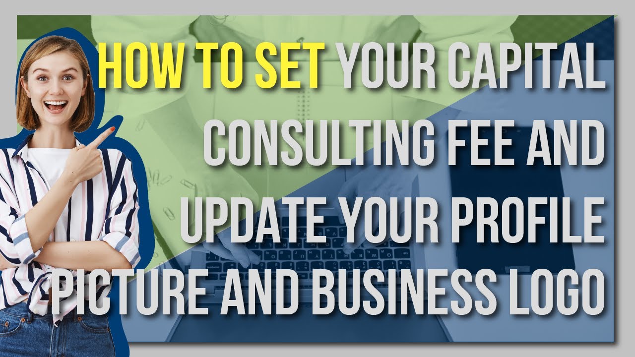 How to Set your Capital Consulting Fee and Update your Profile Picture ...