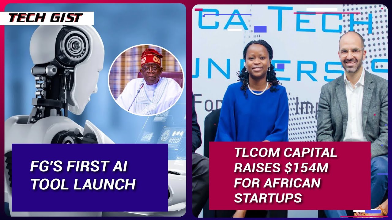 Nigeria Govt Introduces Ai Tool, Tlcom Capital Raises $154m For African Start-ups Investment ...