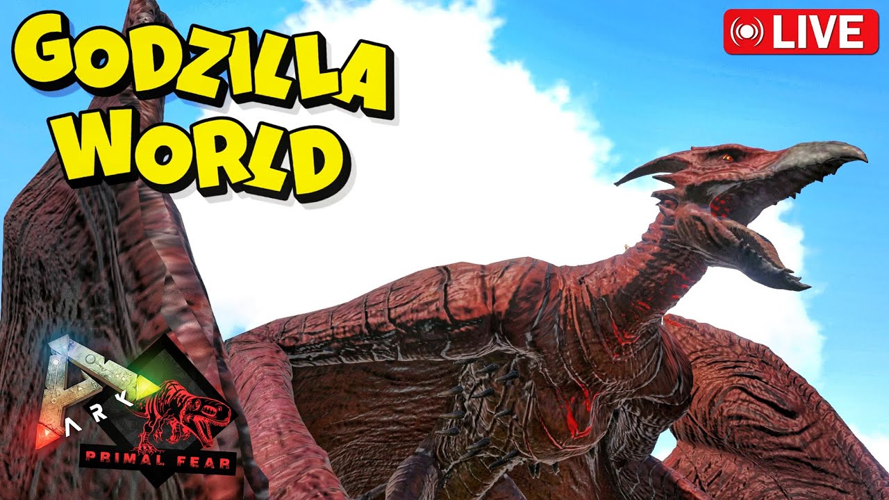 ARK Godzilla World + Primal Fear Is BACK 🔥 : ARK Survival Evolved 🔥🔥 ...