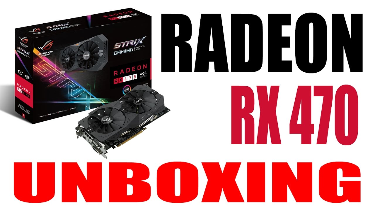 Unboxing: ASUS ROG RADEON RX 470 STRIX OC 4GB - YouTube