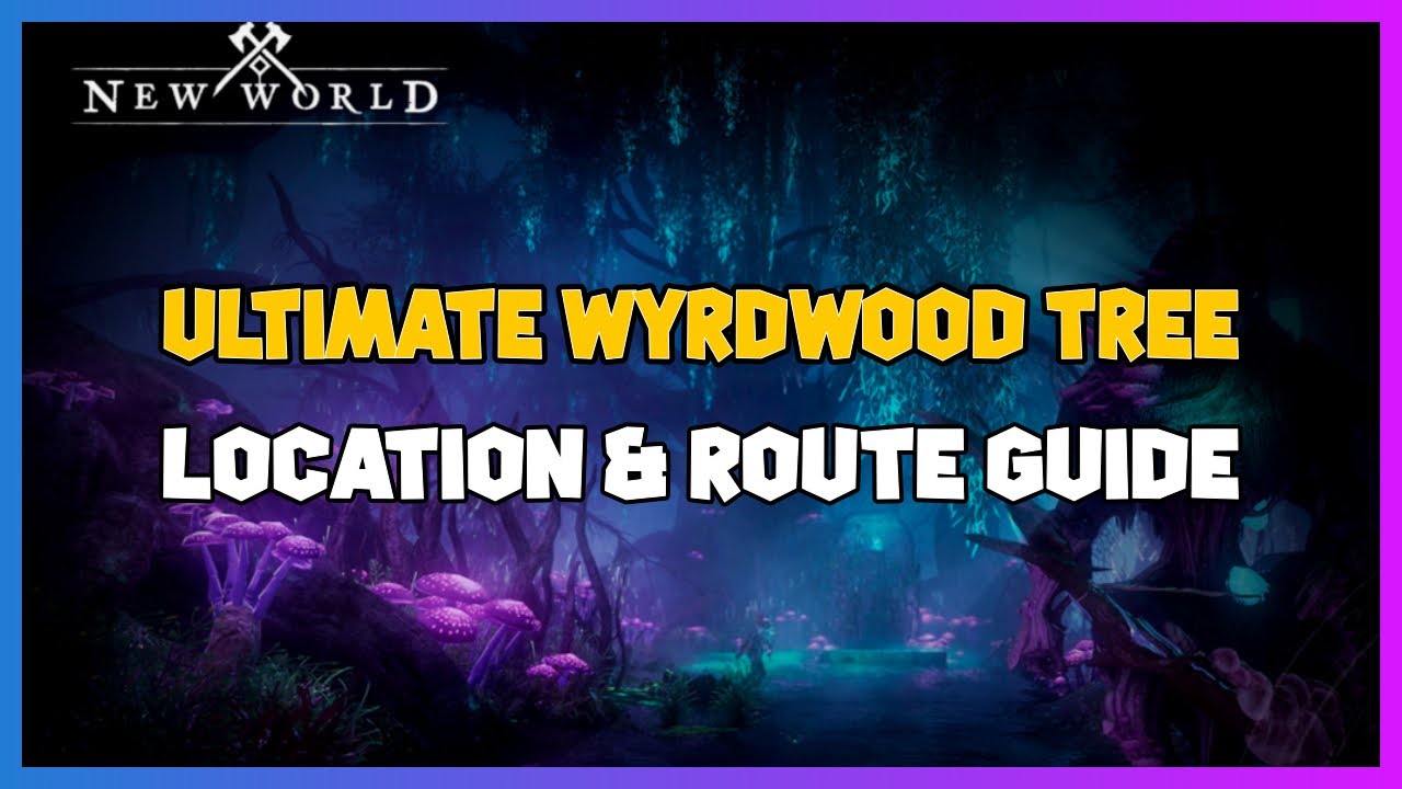 New World *ULTIMATE * Wyrdwood Tree Location Guide - YouTube
