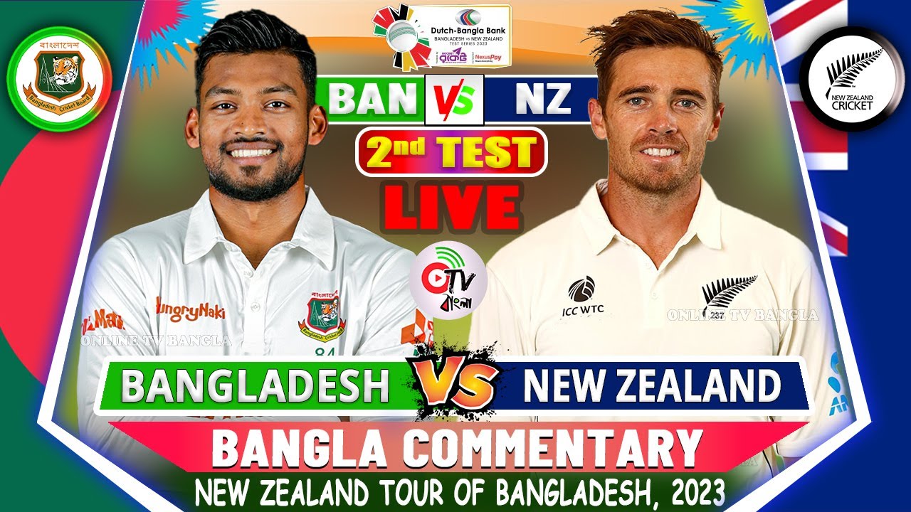 Live: BANGLADESH VS NEW ZEALAND, 2ND TEST MATCH- LIVE COMMENTARY | BAN ...