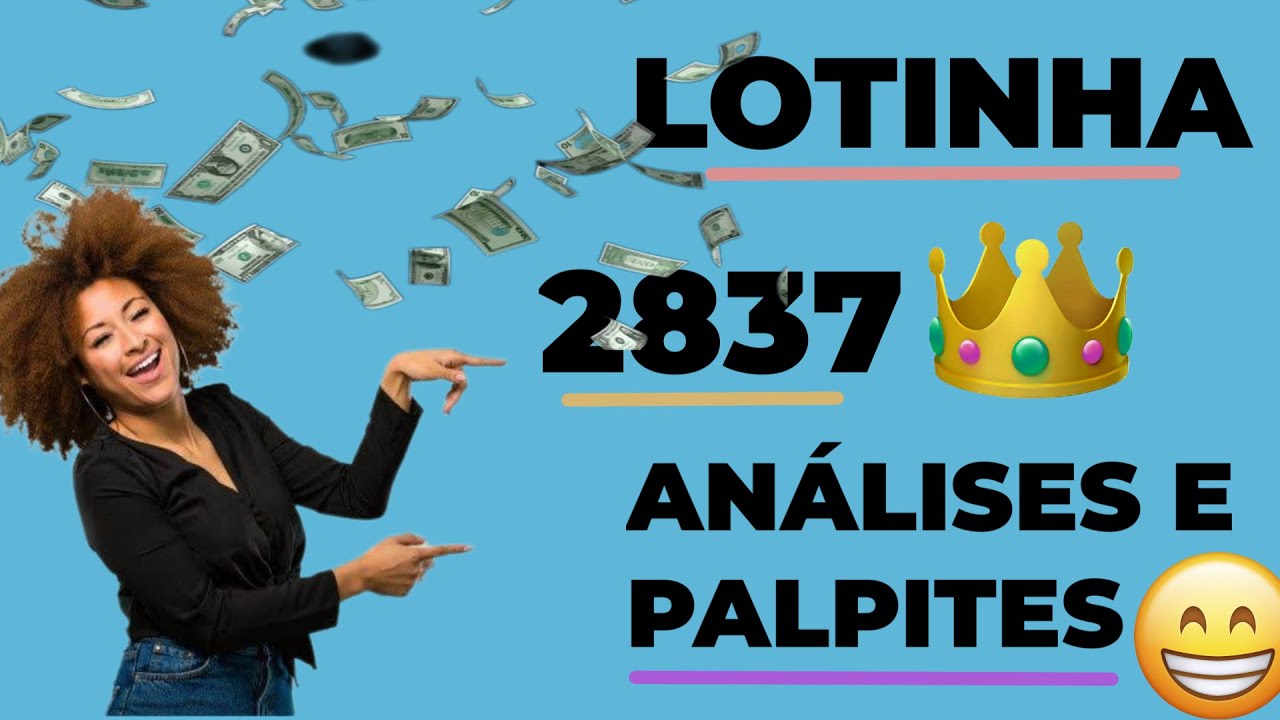 LOTINHA 2837 ANÁLISES E PÁLPITES!! - YouTube