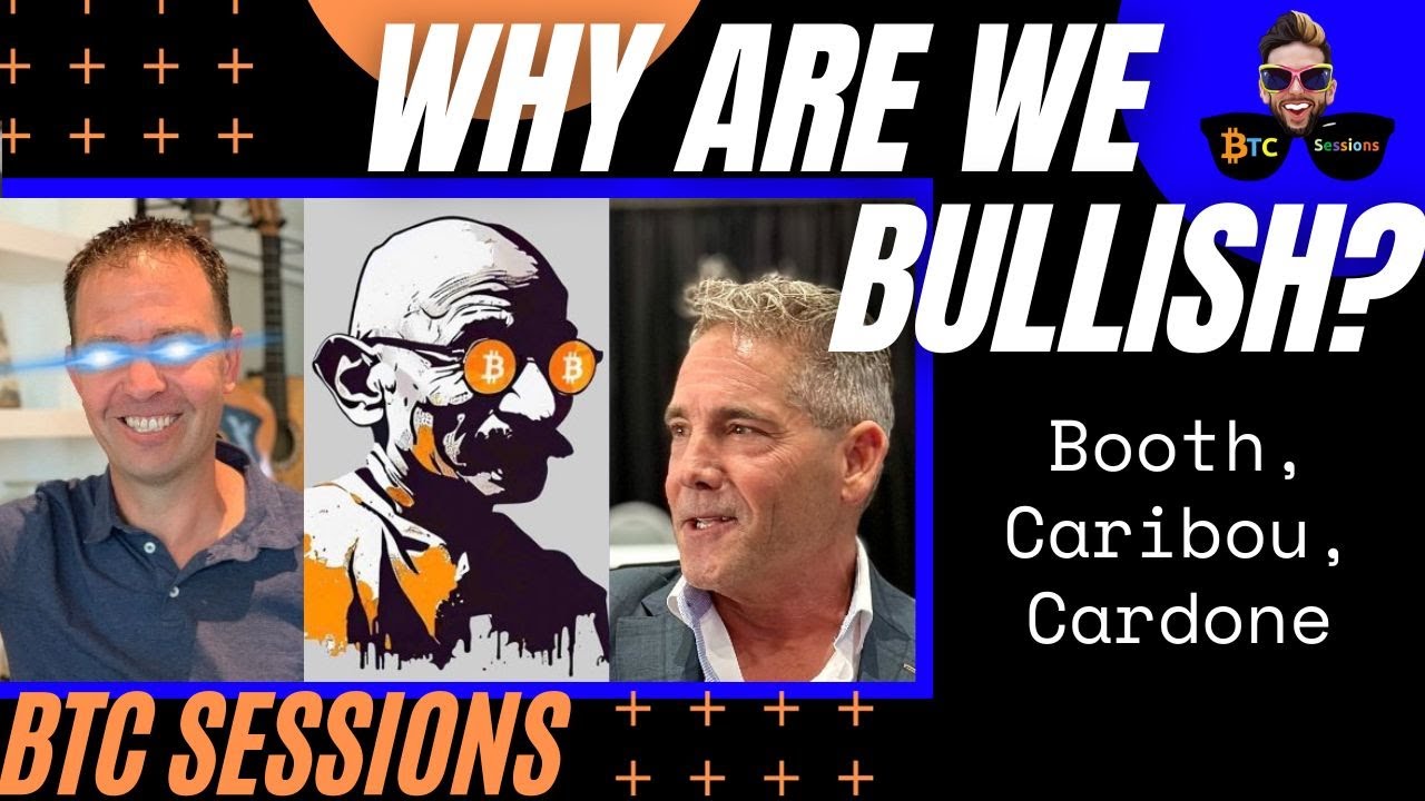 WHY ARE WE BULLISH? Jeff Booth, Nobody Caribiou, Gary Cardone - BTC ...