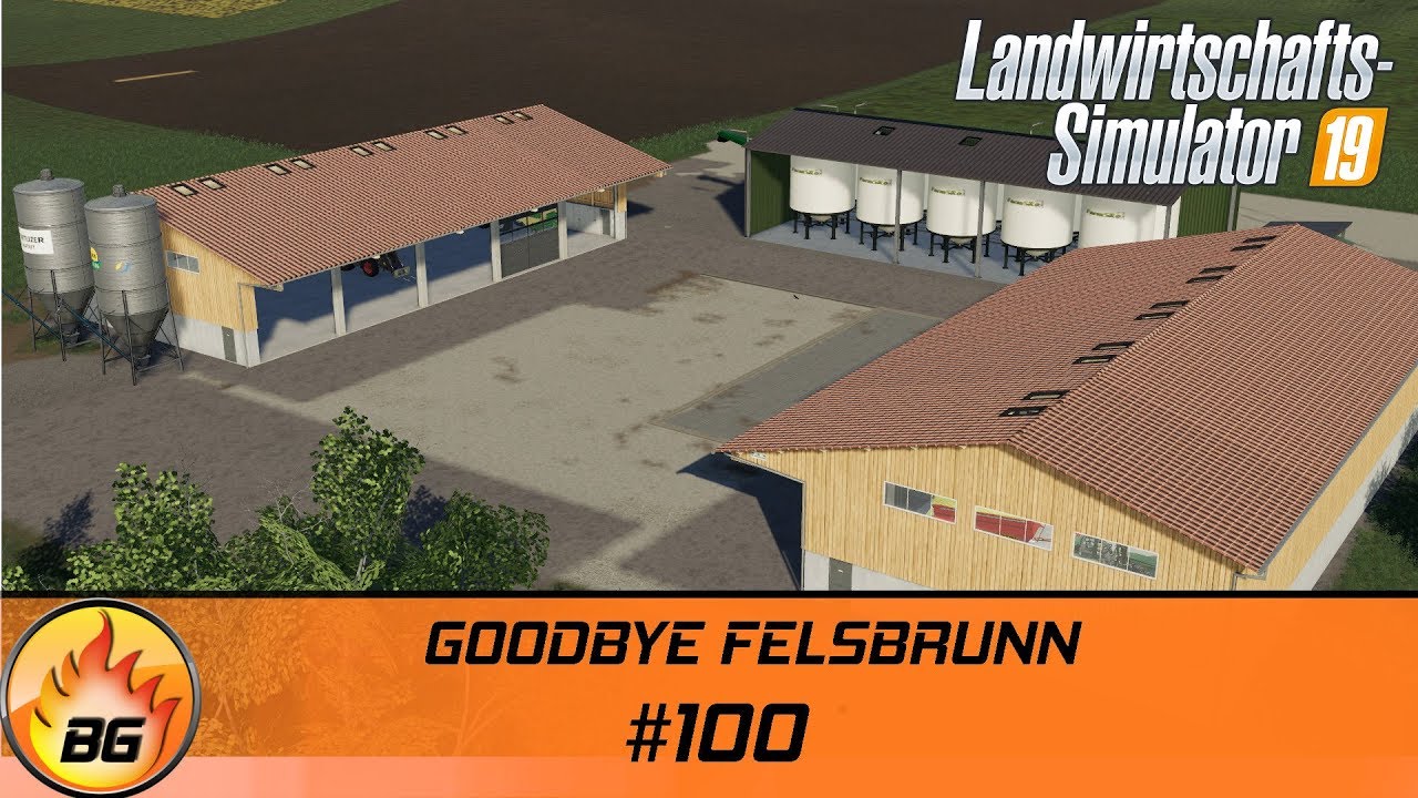 LS19 - Felsbrunn #100 | GOODBYE FELSBRUNN | FS19 | Let's Play [HD ...