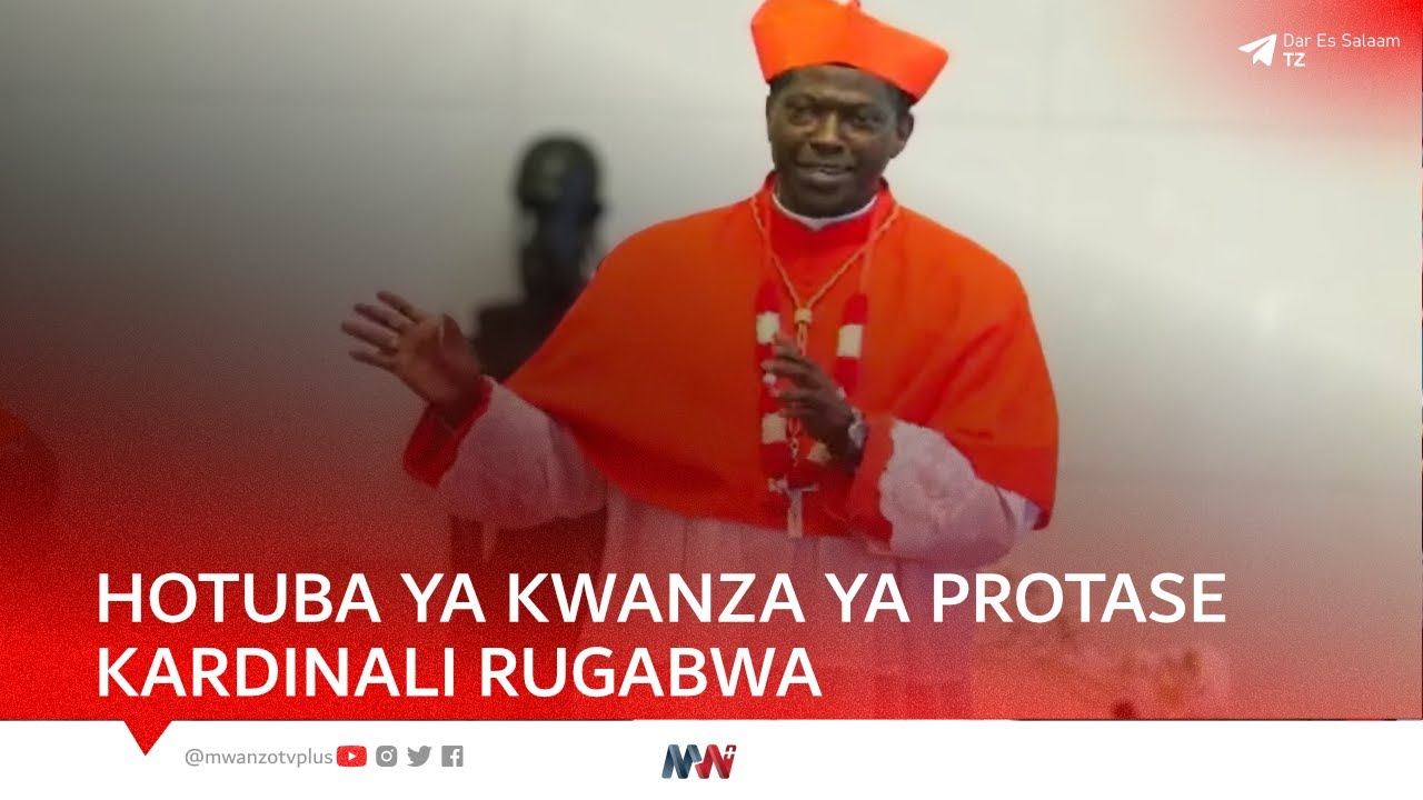 HII HAPA HOTUBA YA PROTASE KARDINALI RUGAMBWA MBELE YA MAKAMU WA RAIS ...